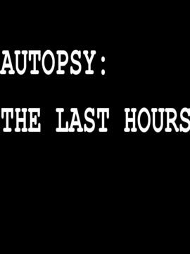 Autopsy: The Last Hours Of_电视猫